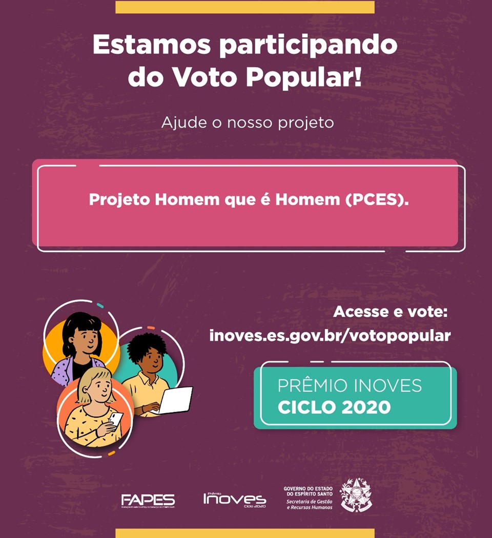 Governo ES - Projeto Homem que é Homem da PCES é um dos finalistas do ... Governo ES - Projeto Homem que é Homem da PCES é um dos finalistas do ...